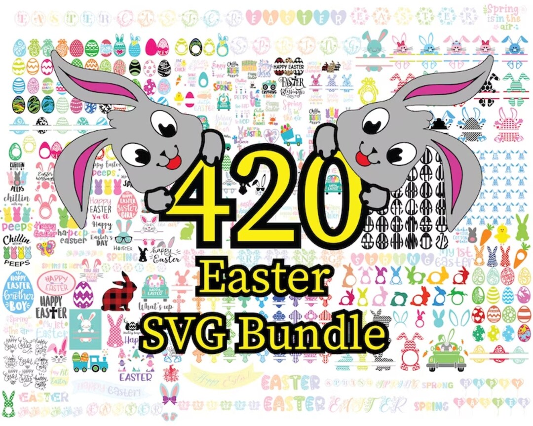 420 Easter SVG Mega Bundle, Easter SVG, Spring SVG, Bunny Svg, Rabbit ...