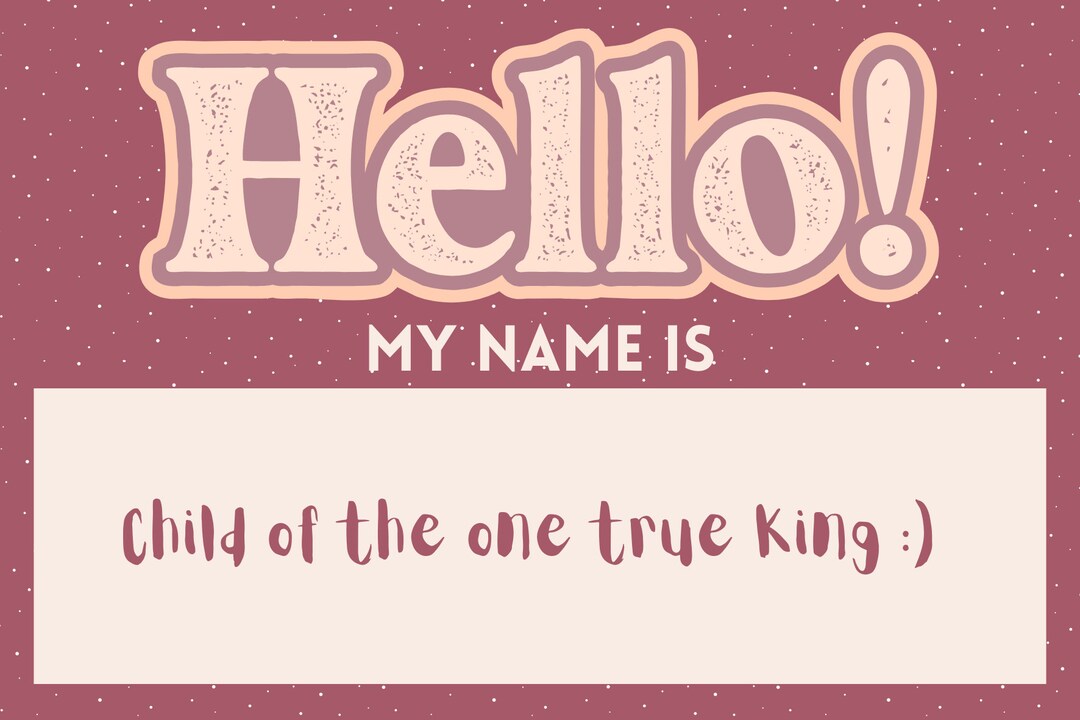 Hello My Name is Child of the One True King Sticker - Etsy