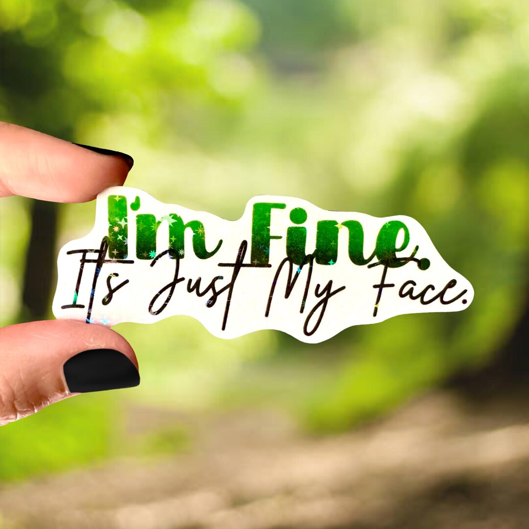 I'm Fine. It's Just My Face Sticker - Etsy
