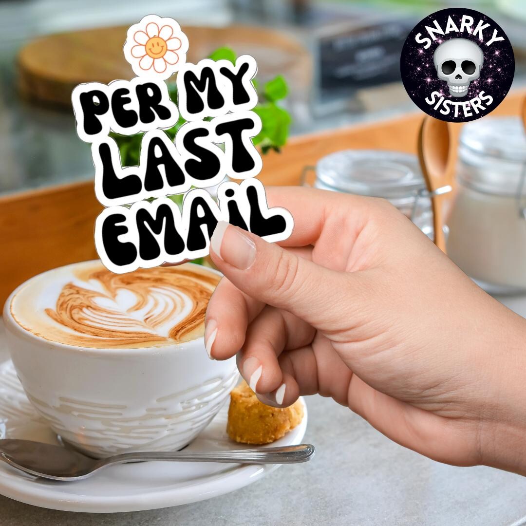 Retro per My Last Email Kiss-cut Sticker Perfectly Passive Aggressive ...
