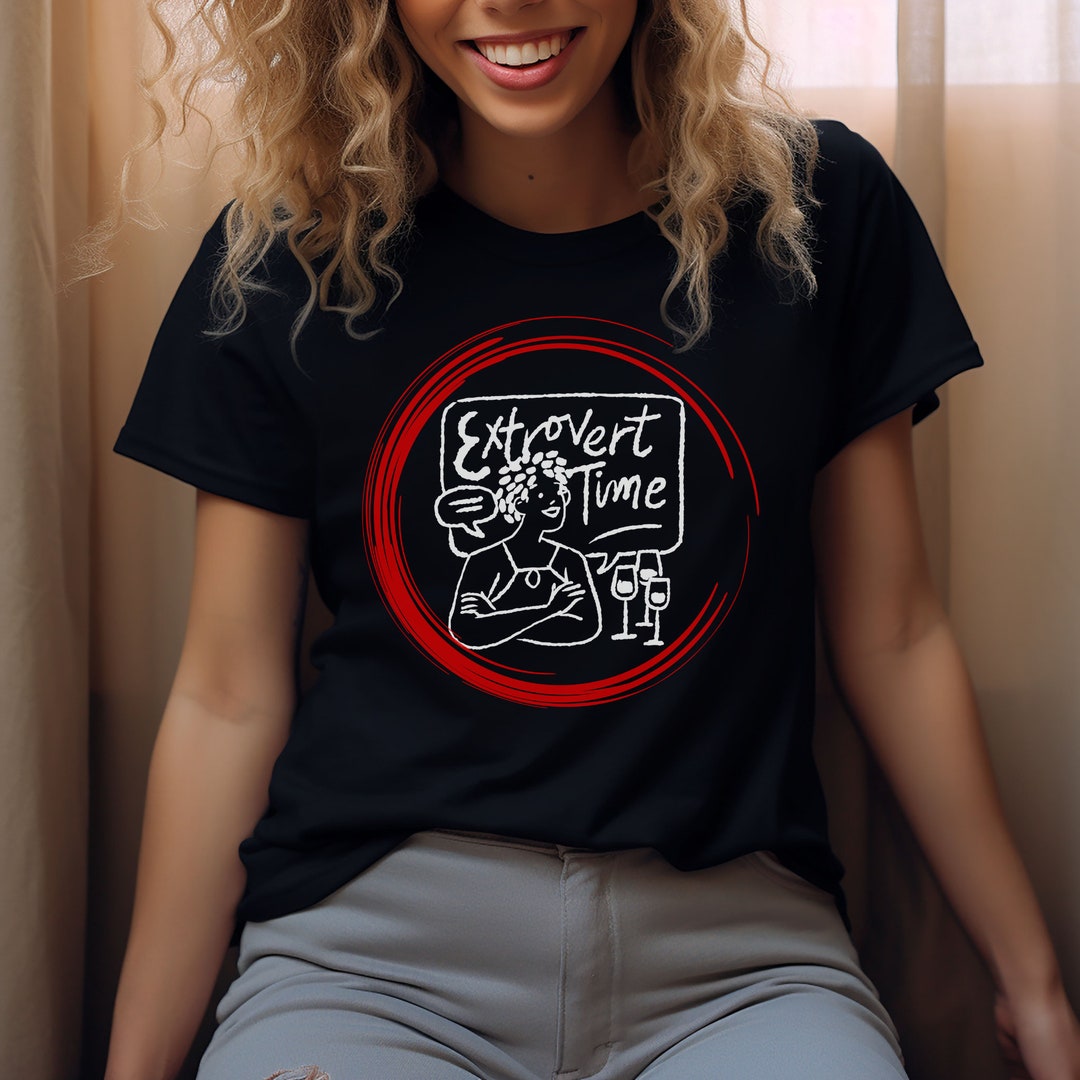 Extrovert Time T Shirt Social Shirt Extrovert Tshirt Funny T - Etsy