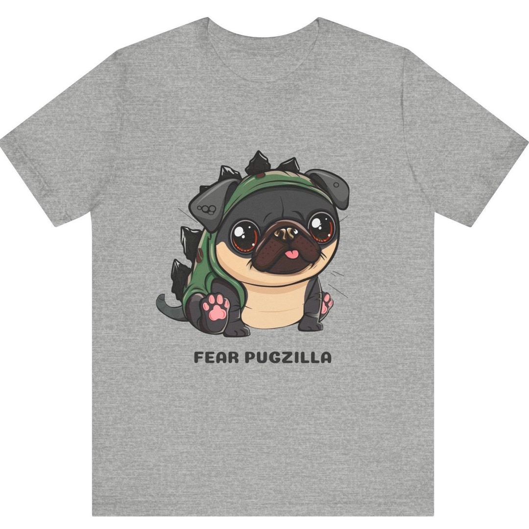 Pug Dog Lover Fear Pugzilla Unisex Jersey Short Sleeve Tee Adorable Pug ...
