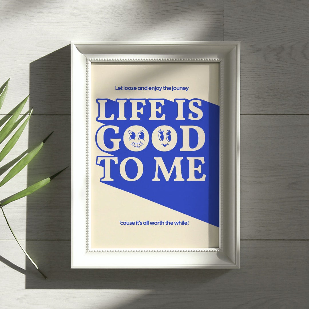 Life is Good to Me Poster Digital Download - Etsy