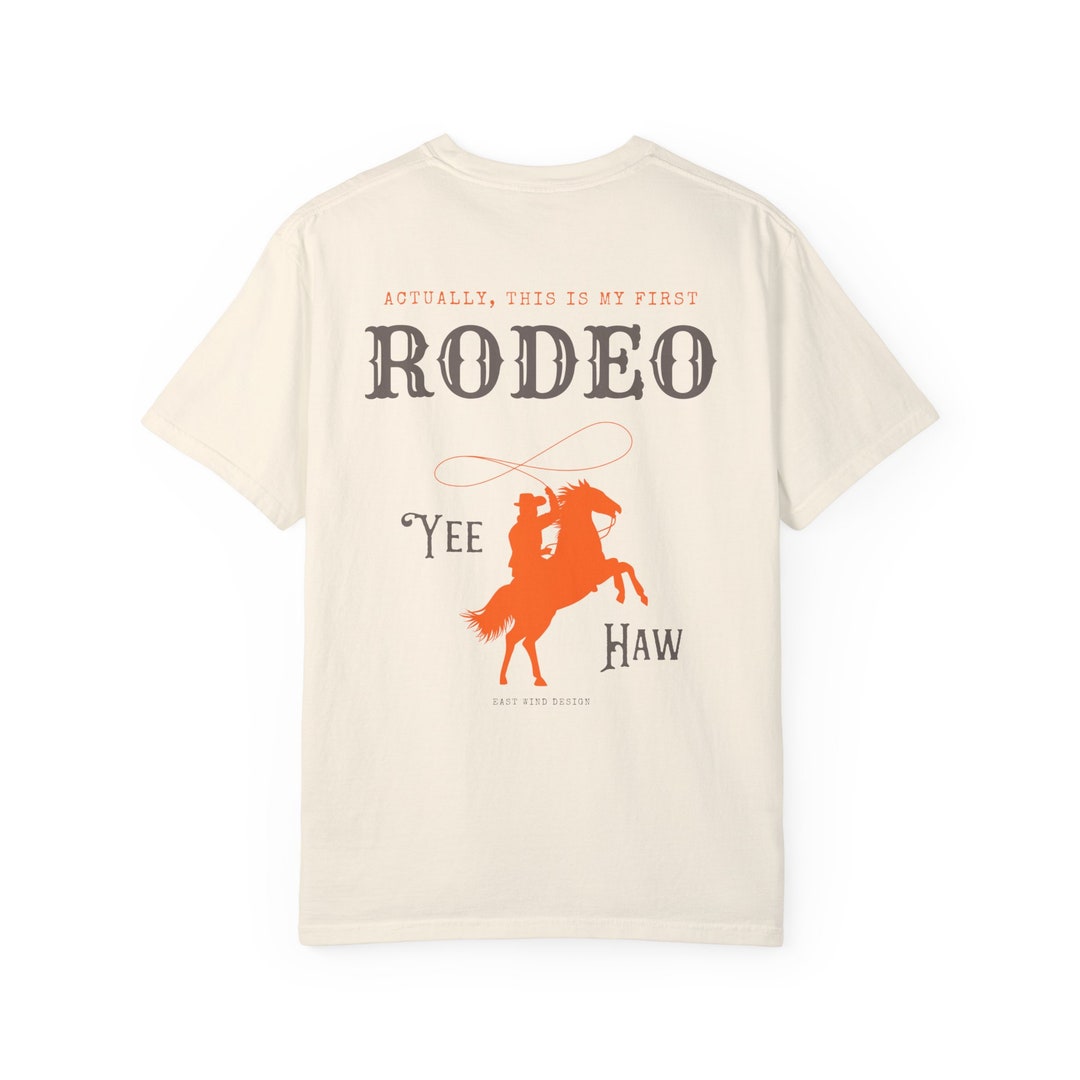 Actually, This Isn't My First Rodeo Unisex Garment-dyed T-shirt, Western Graphic Shirt - Etsy UK