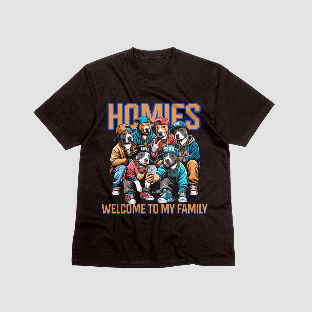Homies Welcome to the Family Digital Design, PNG and JPEG File Included ...