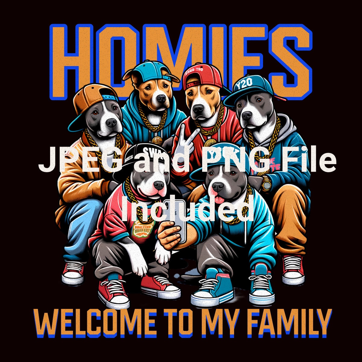 Homies Welcome to the Family Digital Design, PNG and JPEG File Included ...