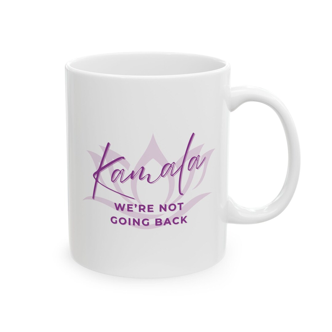 Kamala Harris Lotus Flower We're Not Going Back Coffee Mug Kamala ...