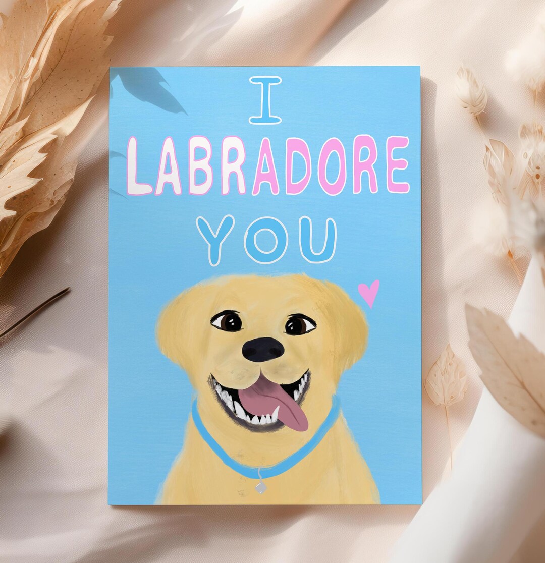 I Labradore You! Valentine’s Day Card for That Special Someone - Etsy