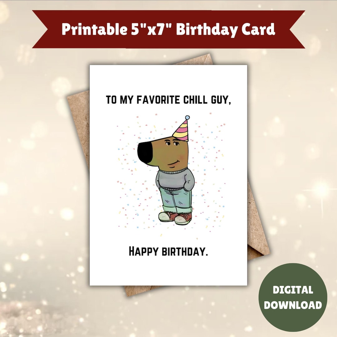 Chill Guy Birthday Card, Funny Meme Birthday Card, Birthday Card for ...