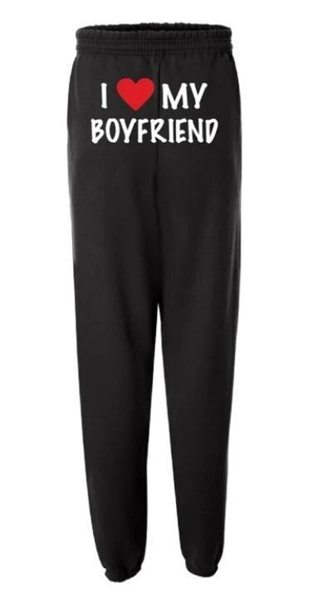 Custom I Love My Boyfriend Sweatpants, Personalize Love Sweatpants ...