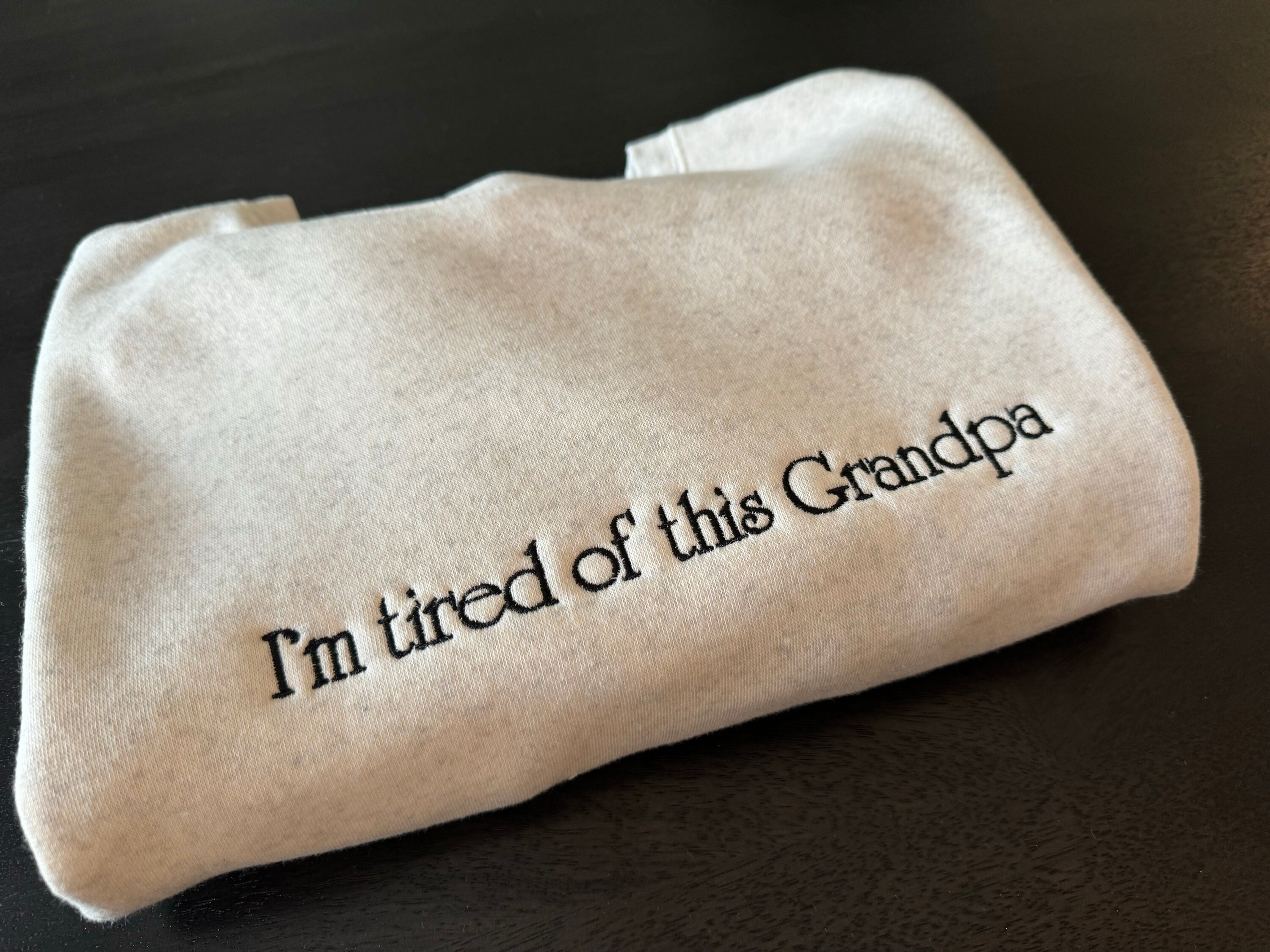 I’m Tired of This Grandpa Adult Embroidered Crewneck - Etsy