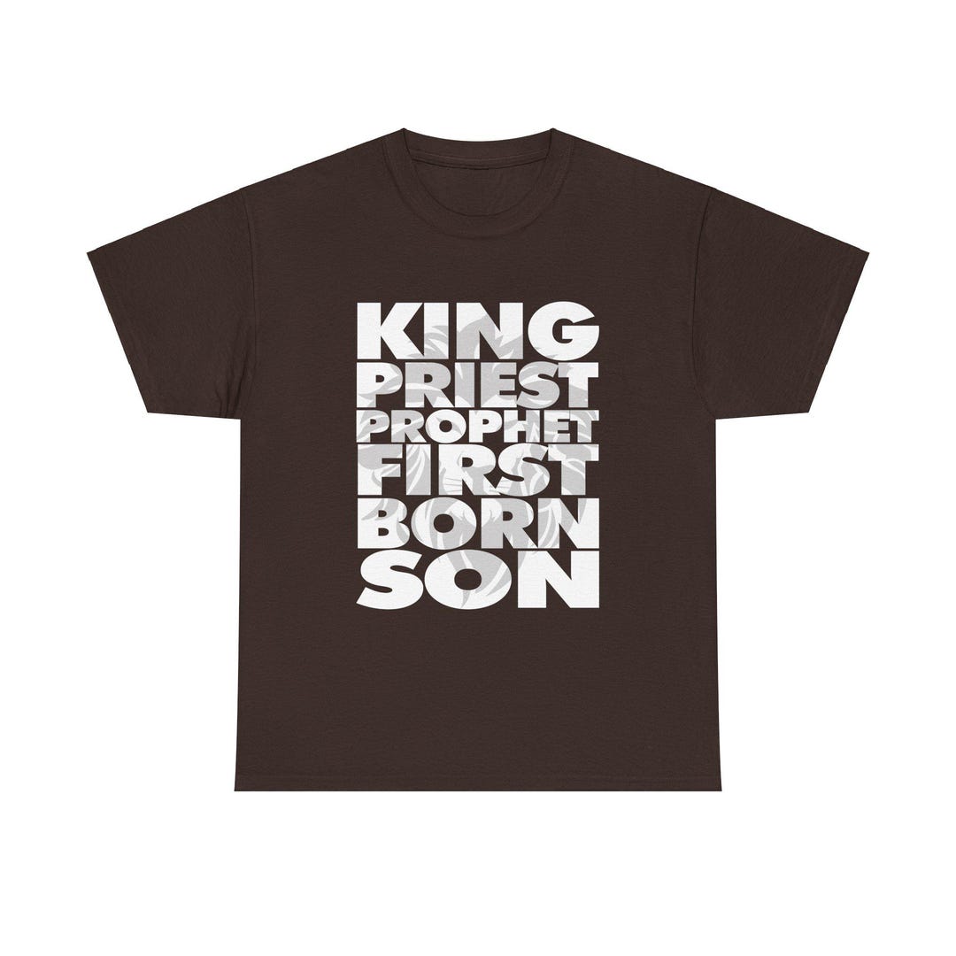 King Priest Prophet First Born Son T-shirt: Religious Graphic Tee - Etsy