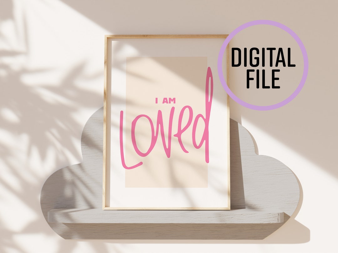 I Am Loved Digital Printable Poster, Uplifting Quote Art, Pink/beige ...