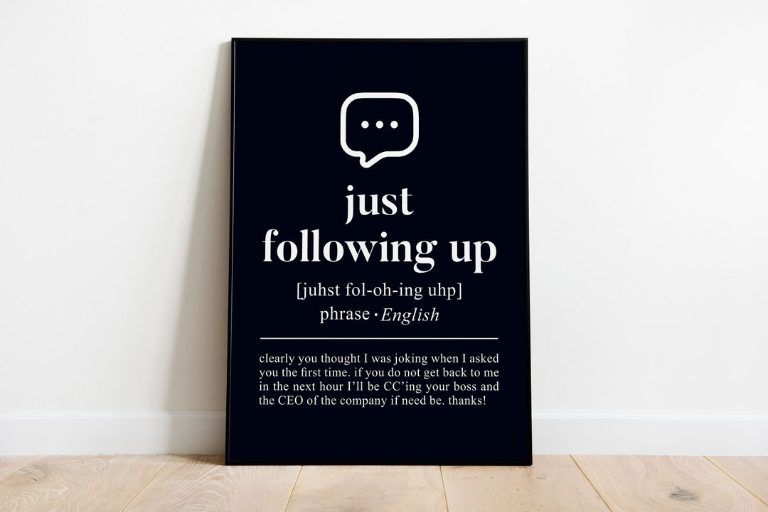 Just Following up Funny Office Poster Office Wall Art Work - Etsy