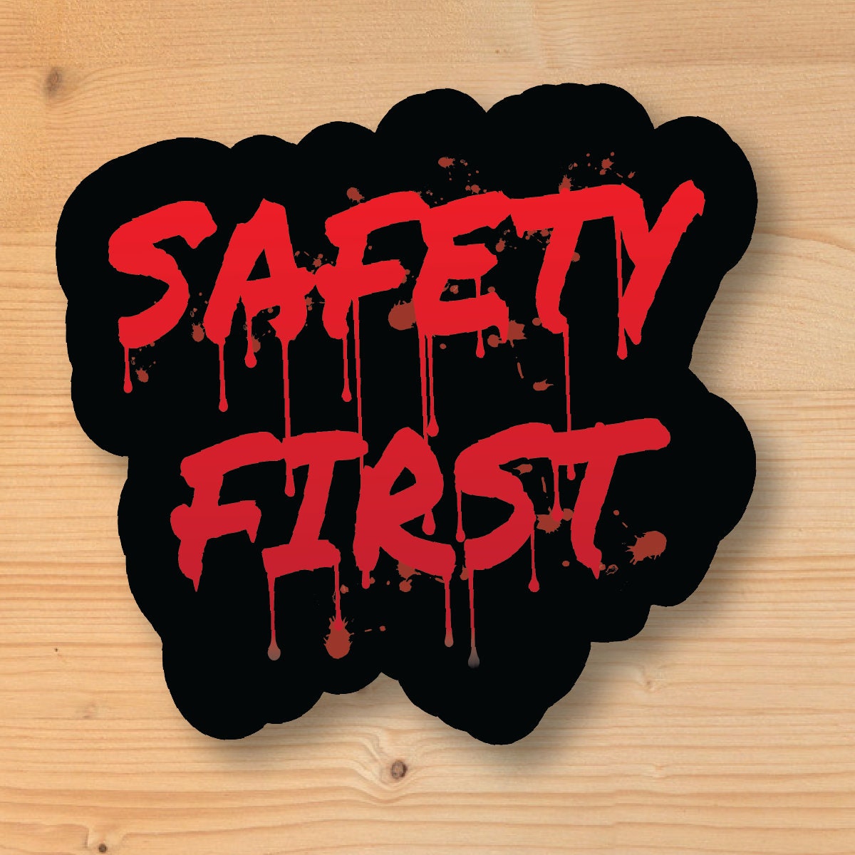 Dark Humor Bloody Safety First Sticker | Two Sizes - Etsy