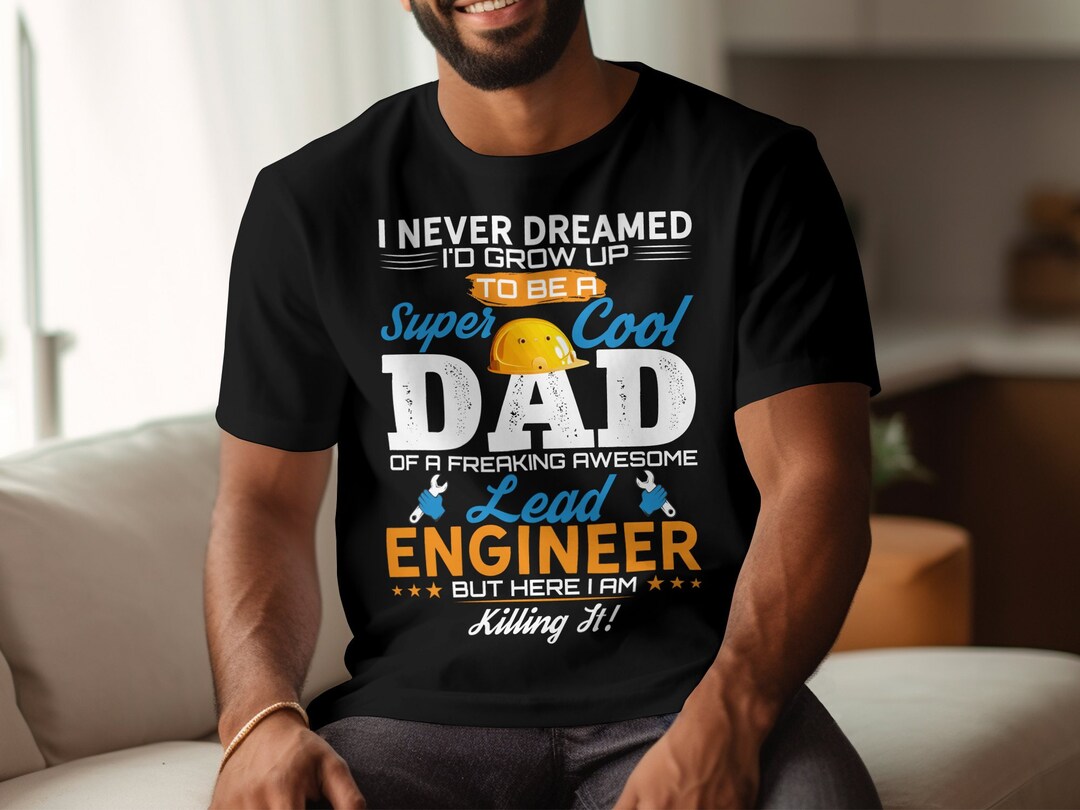 Funny Engineer Dad T-shirt, Super Cool Dad Lead Engineer Tee, Father's ...
