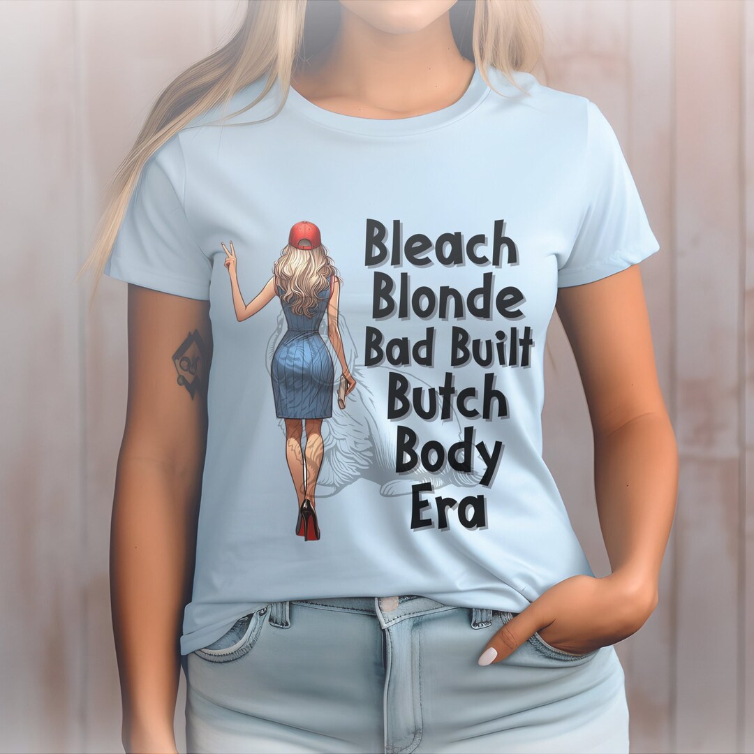 Bleach Blonde Bad Built Butch Body PNG Funny Sarcastic Petty Saying ...