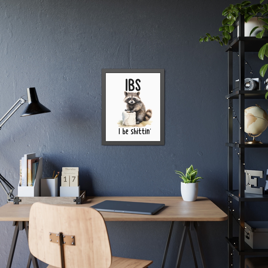 IBS I Be Shittin' Framed Paper Poster 10 Sizes Available Black Frame ...