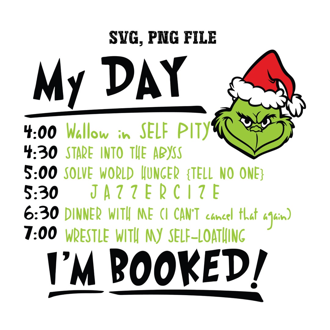 My Day Grinch SVG, Grinch Schedule SVG, Im Booked SVG, T-shirt Design ...