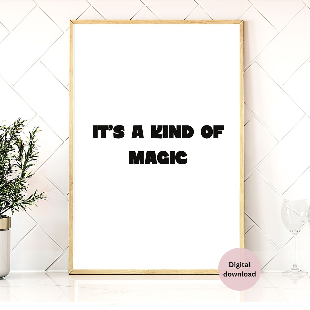 It’s a Kind of Magic Quote Printable Wall Art, Typography Inspirational ...