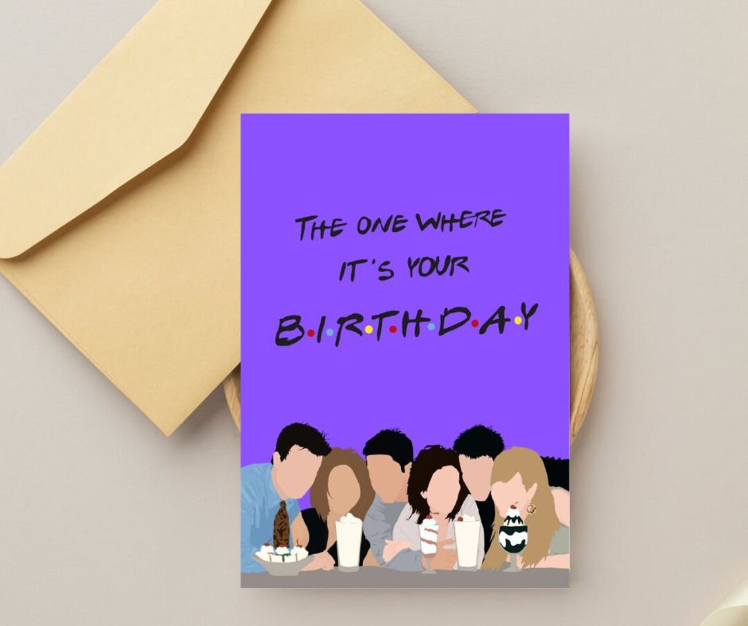Friends TV Birthday Card, Printable Greeting Card (digital Download) - Etsy