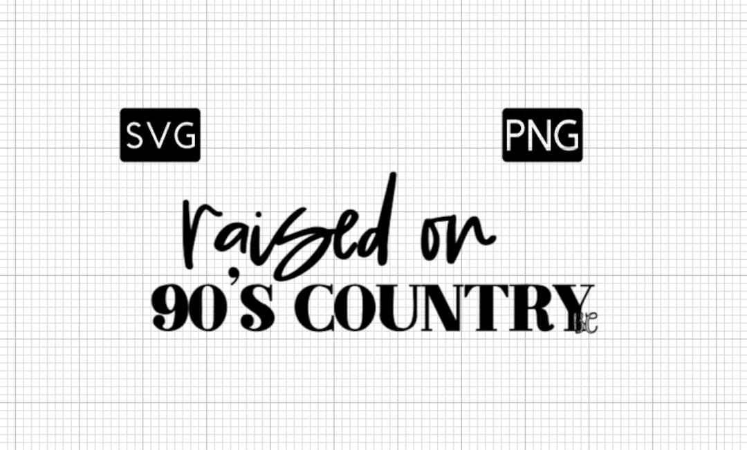 Raised on 90's Country SVG - Etsy