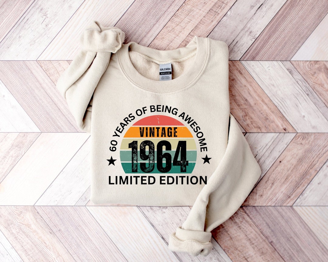 60 Years Old Sweatshirt, Vintage 1964 Original Parts, Born in 1964 ...