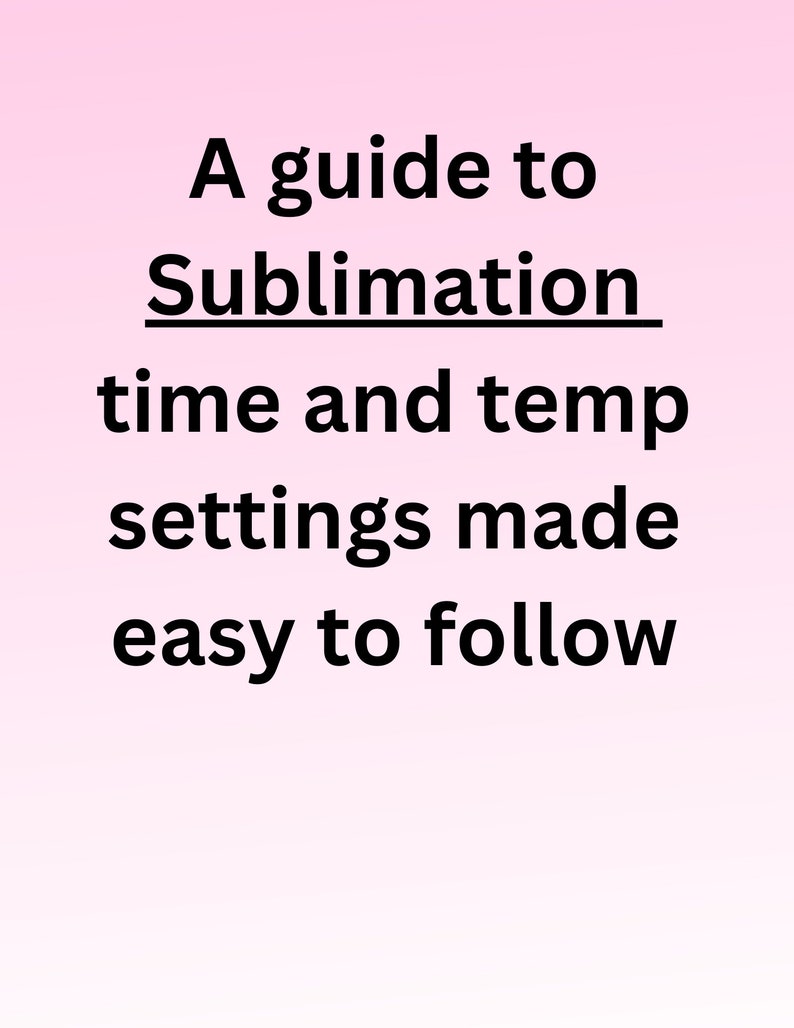 Sublimation Time and Temperature Guide, Digital Download, Instant ...