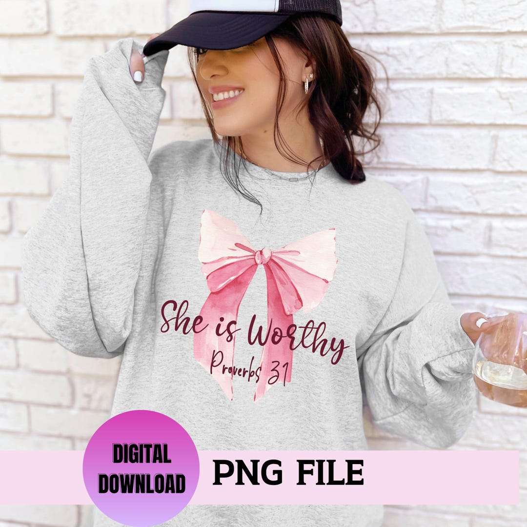 She is Worthy PNG, Proverbs 31 PNG, Coquette Bow, - Etsy