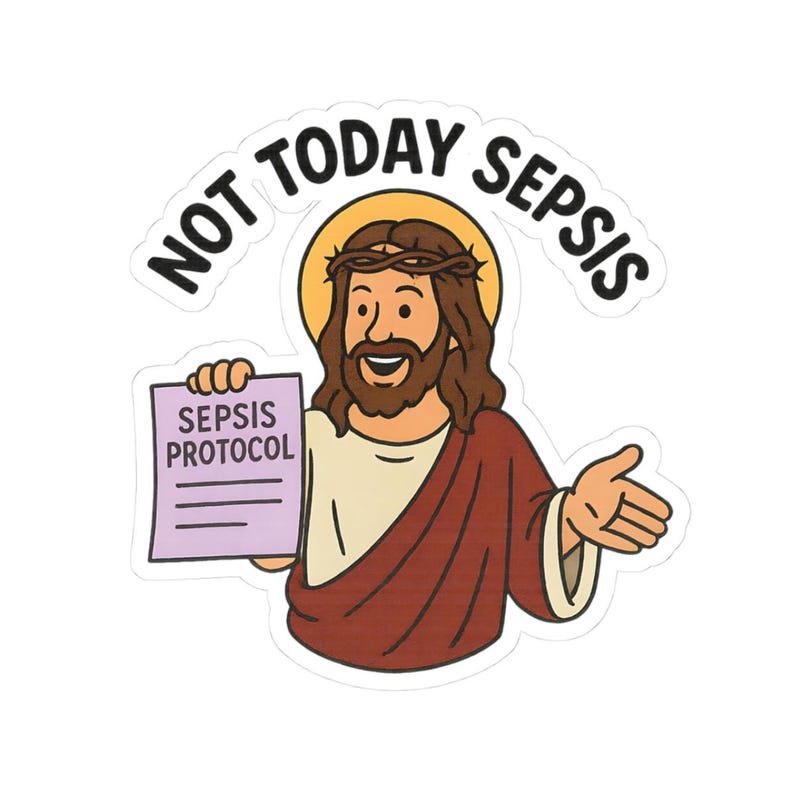 Funny Sepsis Nurse Sticker: Jesus Nursing Humor - Waterproof Decal - Etsy