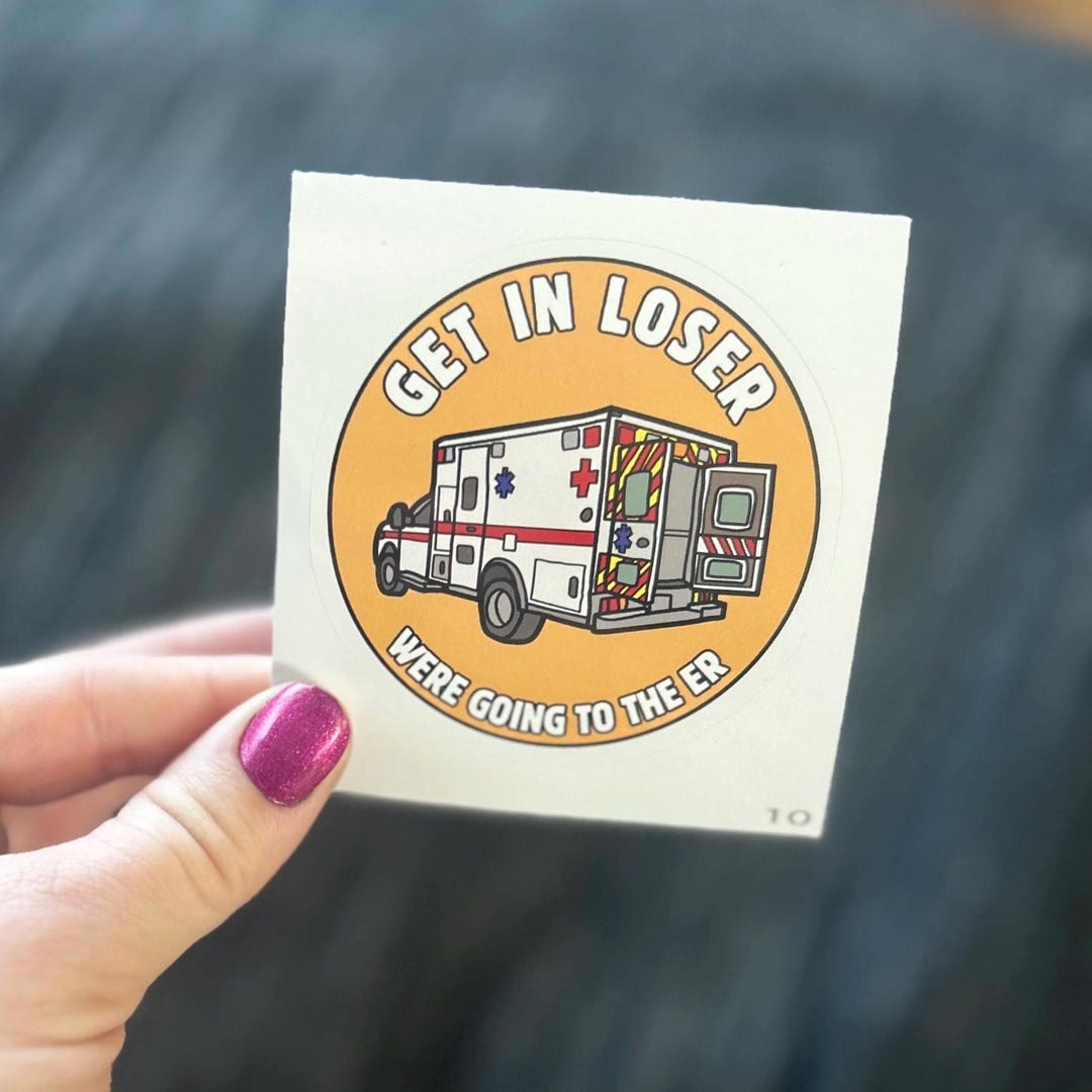 Get in Loser Ambulance Sticker: EMT, Nurse Gift - Etsy