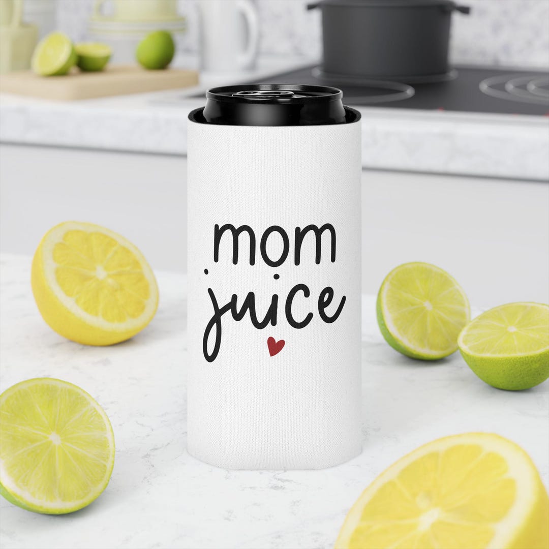Mom Juice Can Cooler, Can Koozie, Perfect Gift for Mother's Day, Gift ...