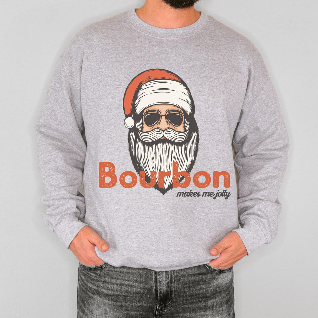 Bourbon Santa Christmas Sweatshirt Whiskey Lover Gift Funny Holiday ...