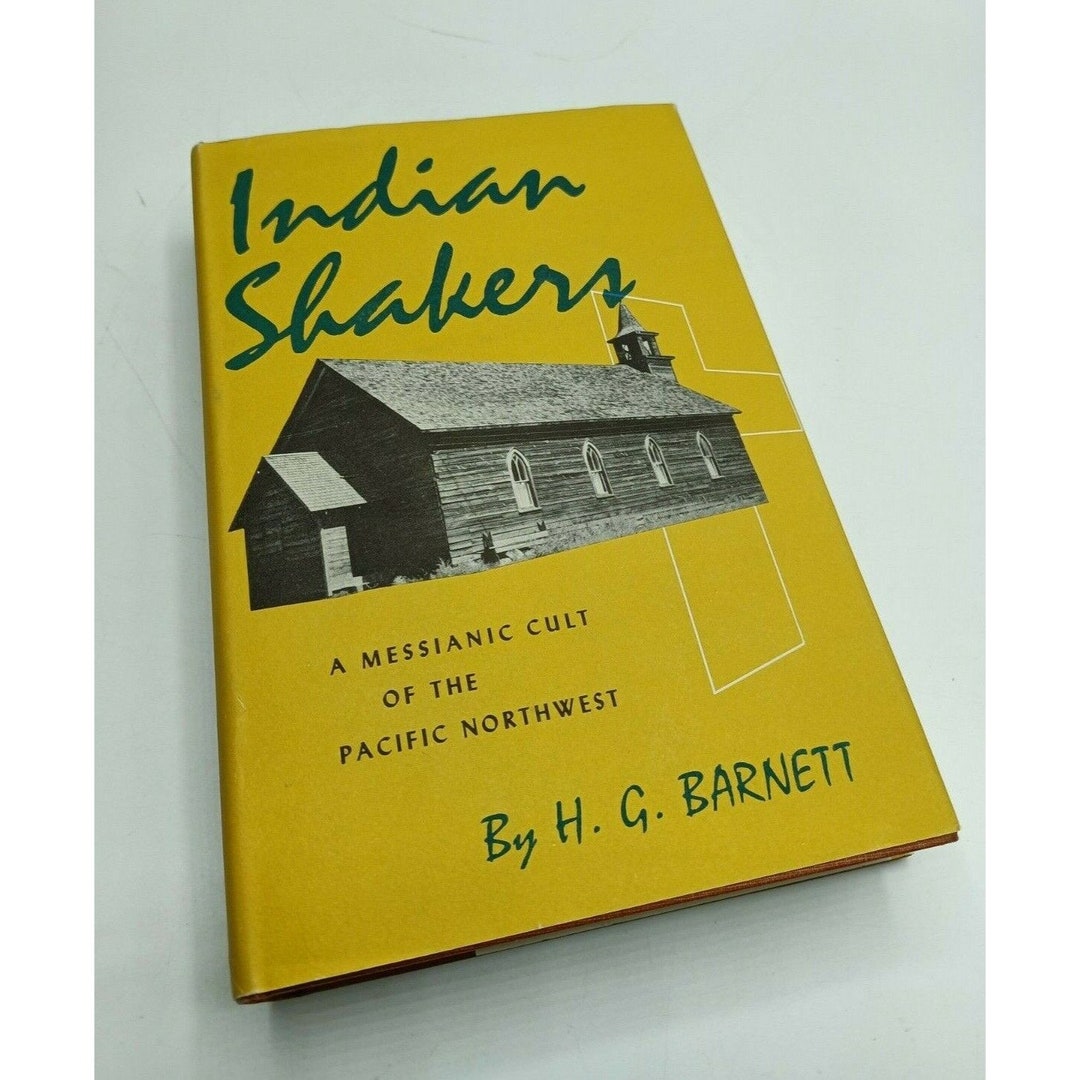 Indian Shakers: A Messianic Cult of the Pacific Northwest by H.G ...