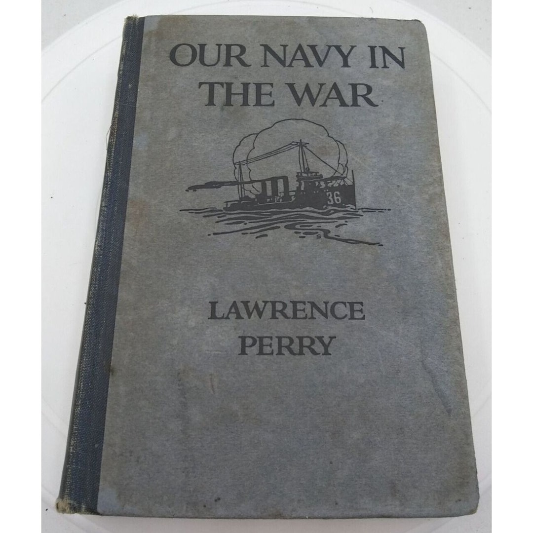 Lawrence PERRY / Our Navy in the War First Edition 1918 - Etsy