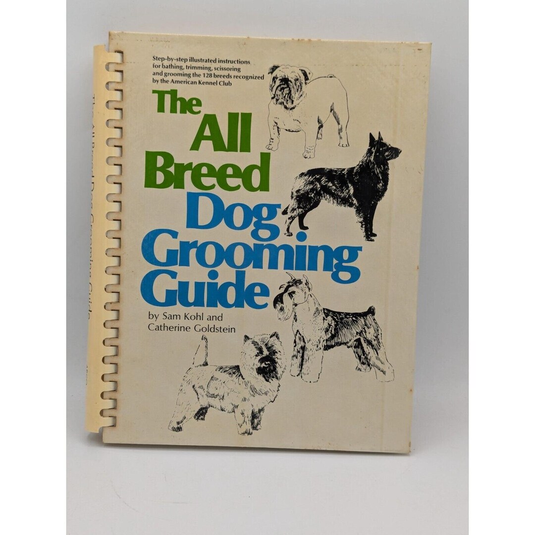 The All Breed Dog Grooming Guide Sam Kohl Catherine Goldstein Book 1977 ...
