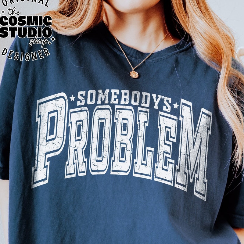 Somebodys Problem Svg - Etsy