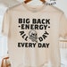 Big Back Energy Svg Png, Adult Humor Svg Png, Funny Png, Sarcastic Svg ...