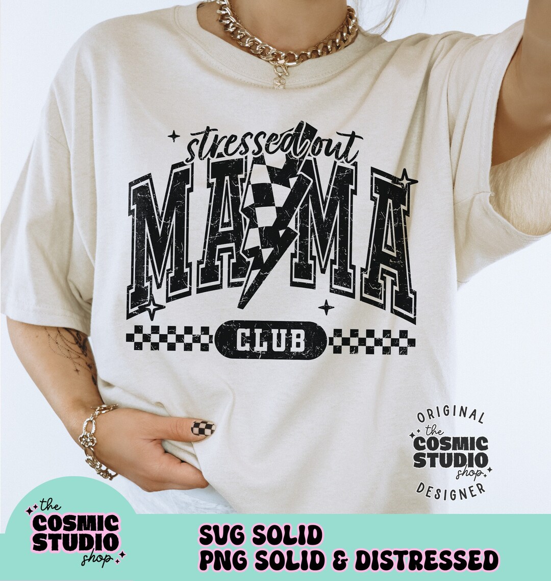 Stressed Out Mama Club Svg Png, Mommin' Ain't Easy SVG PNG, Varsity Svg ...