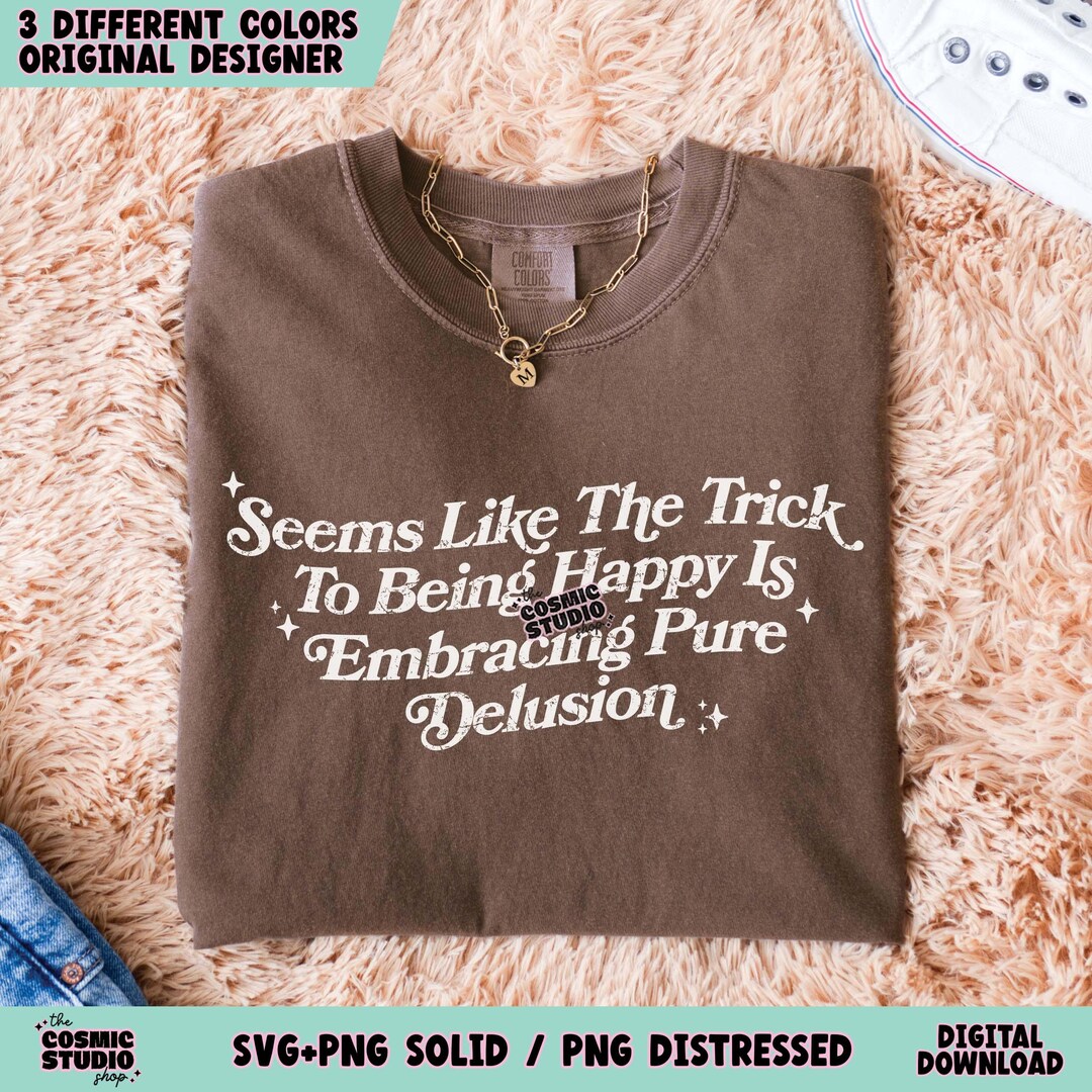 Embracing Pure Delusion SVG PNG, Adult Humor Png, Funny Png, Sarcastic ...