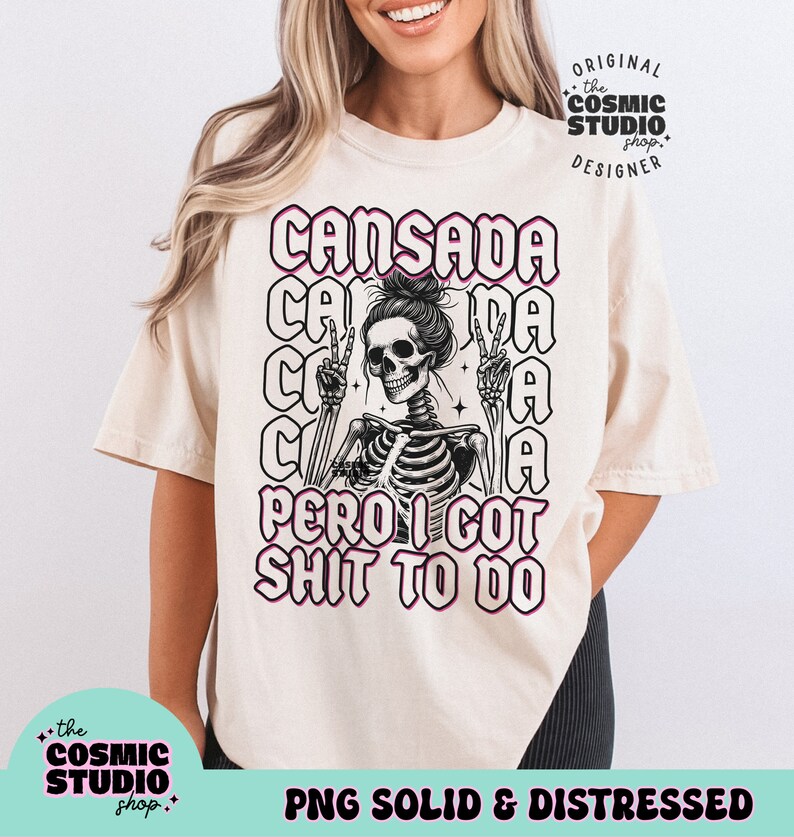 Cansada Pero I Got Shit to Do Png, Sarcastic Png, Adult Life Png, Funny ...