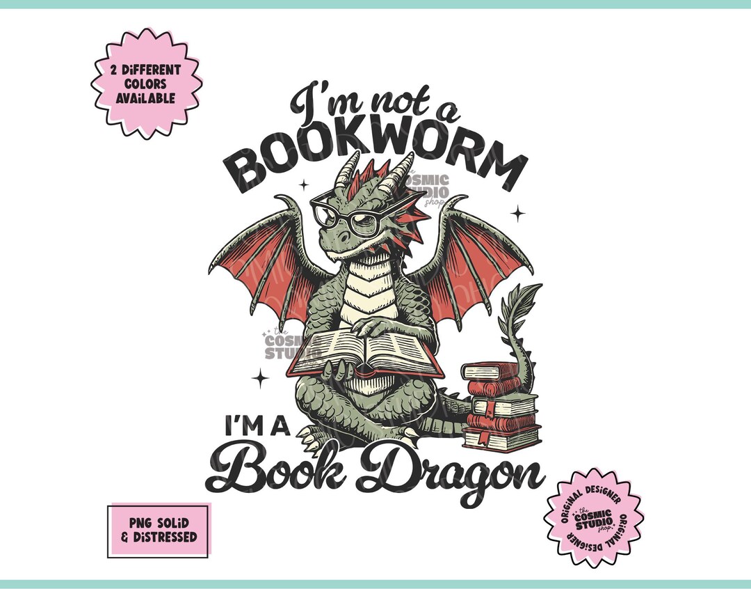 I'm Not a Bookworm I'm a Book Dragon Png,fantasy Book Png, Book Quote ...