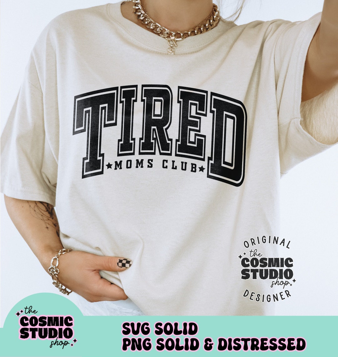 Tired Moms Club Svg Png, Tired Mama Svg Png, Mom Life Svg Png ...