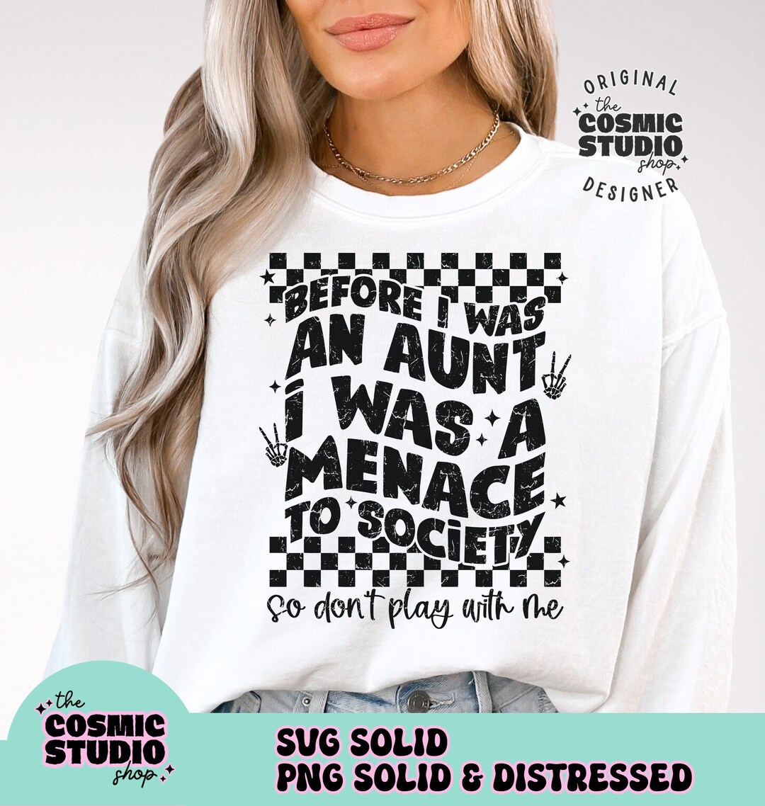 Before I Was an Aunt I Was a Menace Svg Png, Adult Humor Svg Png, Aunt ...