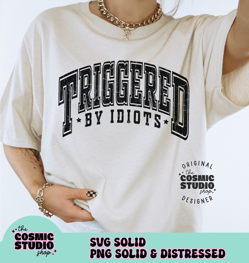 Triggered by Idiots Svg Png, Funny Svg Png, Adult Humor Svg Png ...