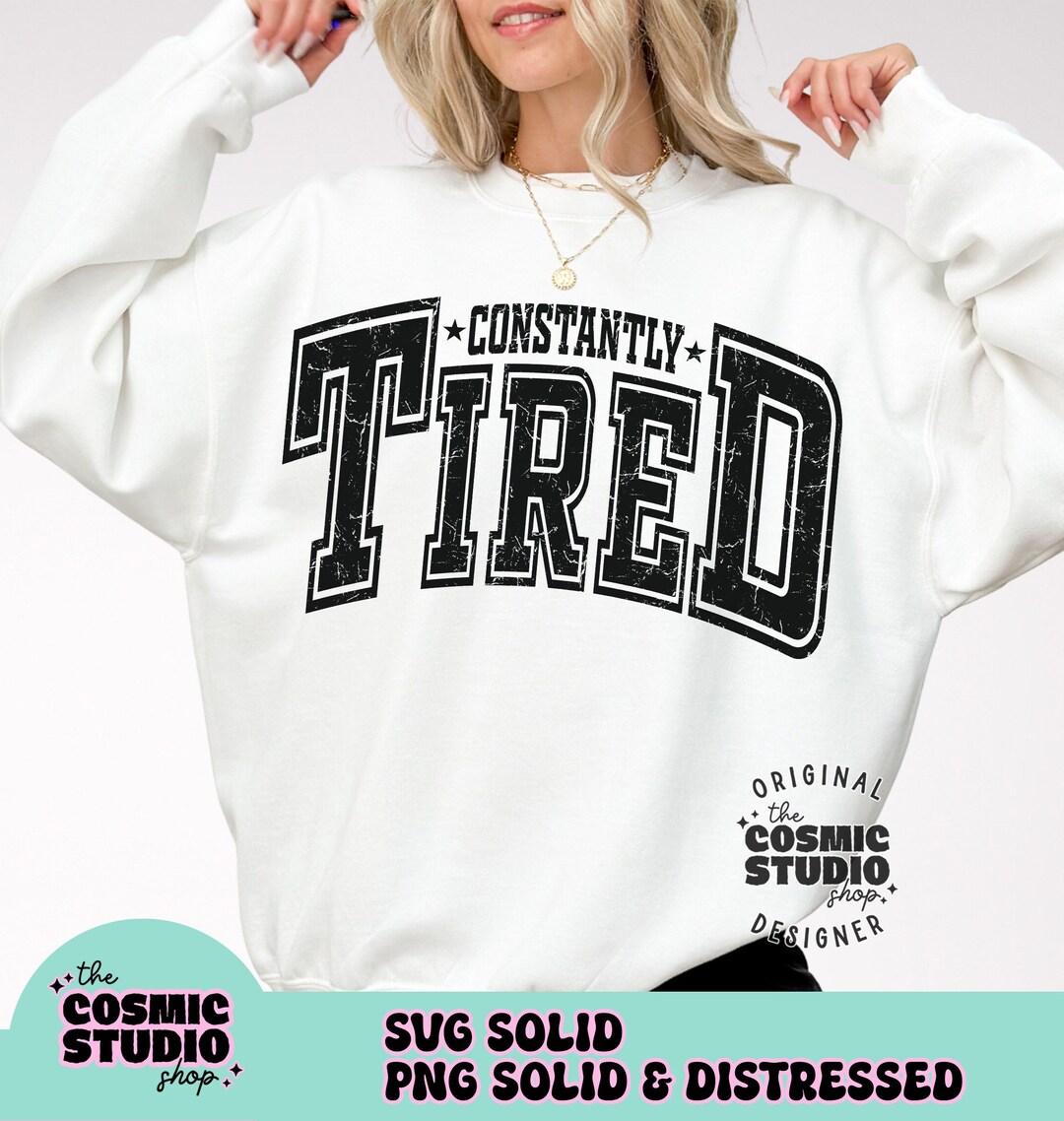 Constantly Tired Svg Png, Always Tired Svg Png, Sarcastic Svg Png ...