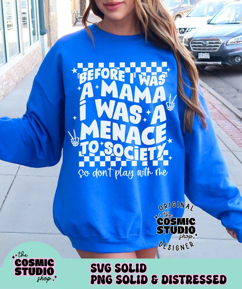 Before I Was a Mama I Was a Menace Svg Png, Adult Humor Svg Png, Mom ...