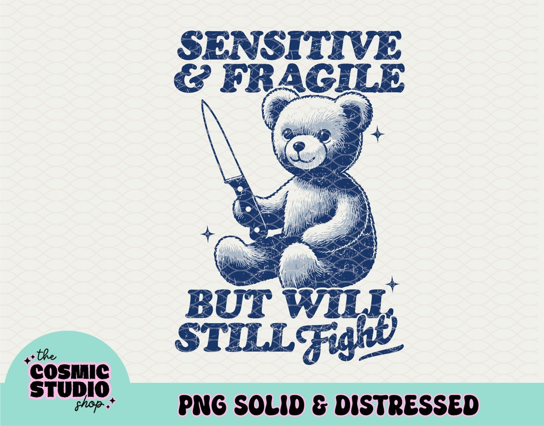 Sensitive and Fragile but Will Still Fight Png, Adult Humor Png, Trendy ...