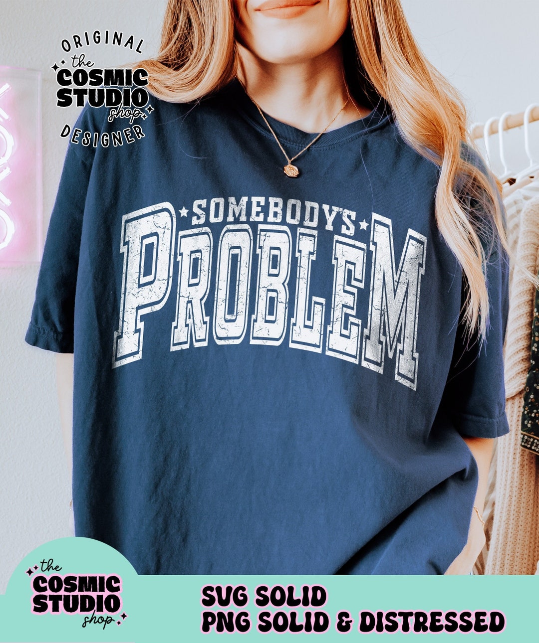 Somebody's Problem Svg, Somebody's Problem Png, Adult Humor Svg Png ...