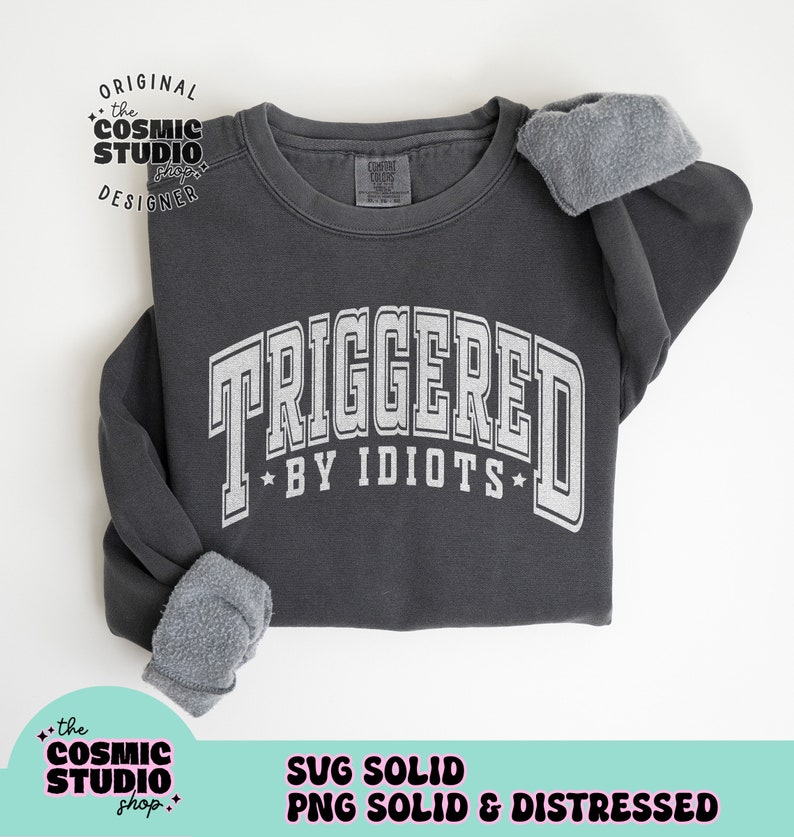 Triggered by Idiots Svg Png, Funny Svg Png, Adult Humor Svg Png ...